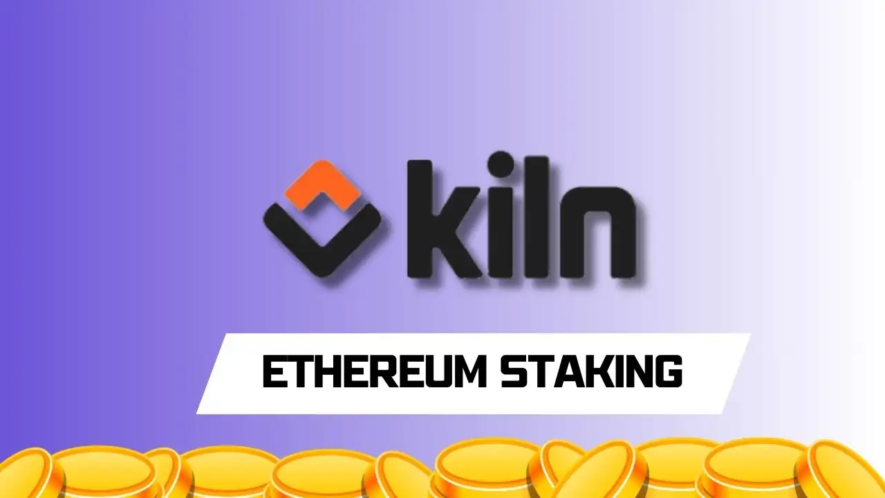 Kiln - The Ethereum Staking Project You Can't Miss - Tonraffles